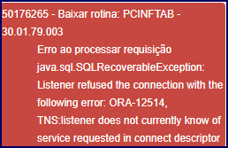 WINT - Erro ao baixar rotinas: ORA-12514 Listener refused the ...