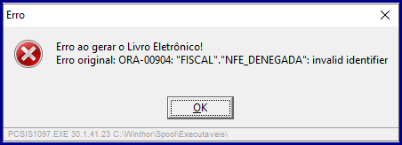 WINT - 1097 - ORA-00904:"FISCAL"."NFE_DENEGADA":invalid identifier ...
