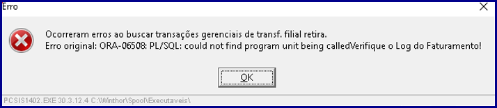 Wint Ao Faturar Pela 1402 E Retornado A Mensagemora 06508 Plsql Could Not Find Program Unit